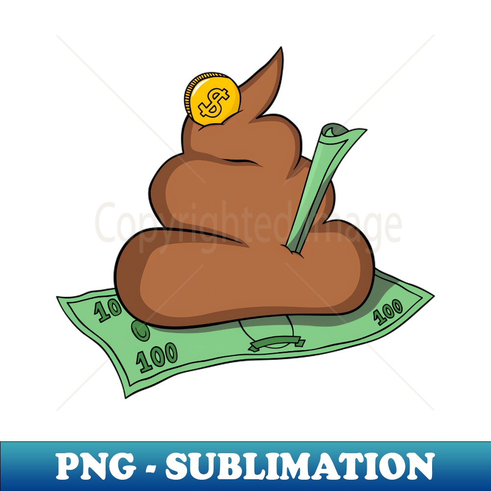 money poop - Exclusive PNG Sublimation Download | Inspire Uplift