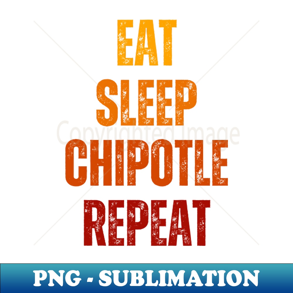 Eat sleep chipotle repeat retro vintage - Retro PNG Sublimat | Inspire ...