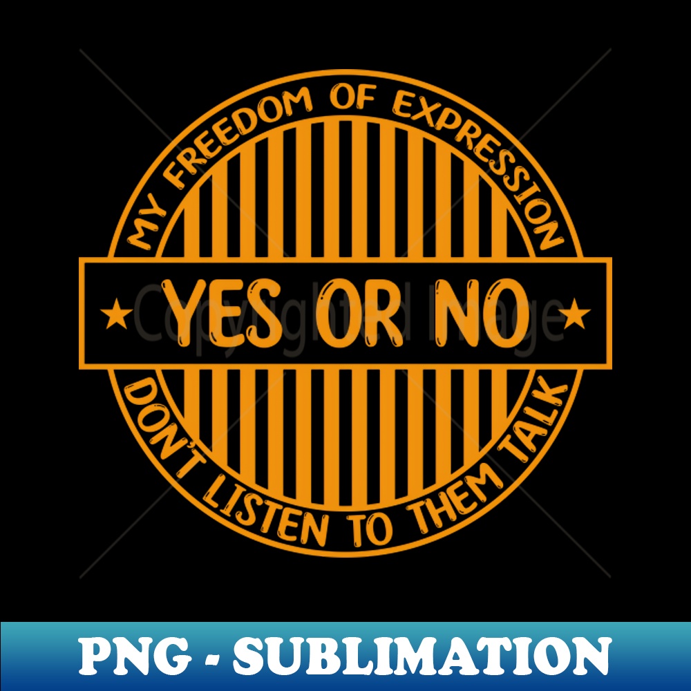 Yes or no - Freedom of expression badge - Stylish Sublimatio | Inspire ...