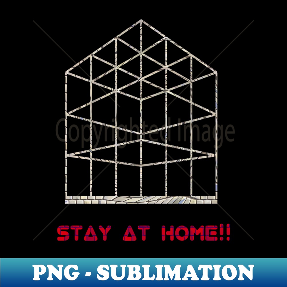 STAY AT HOME - PNG Transparent Sublimation File | Inspire Uplift