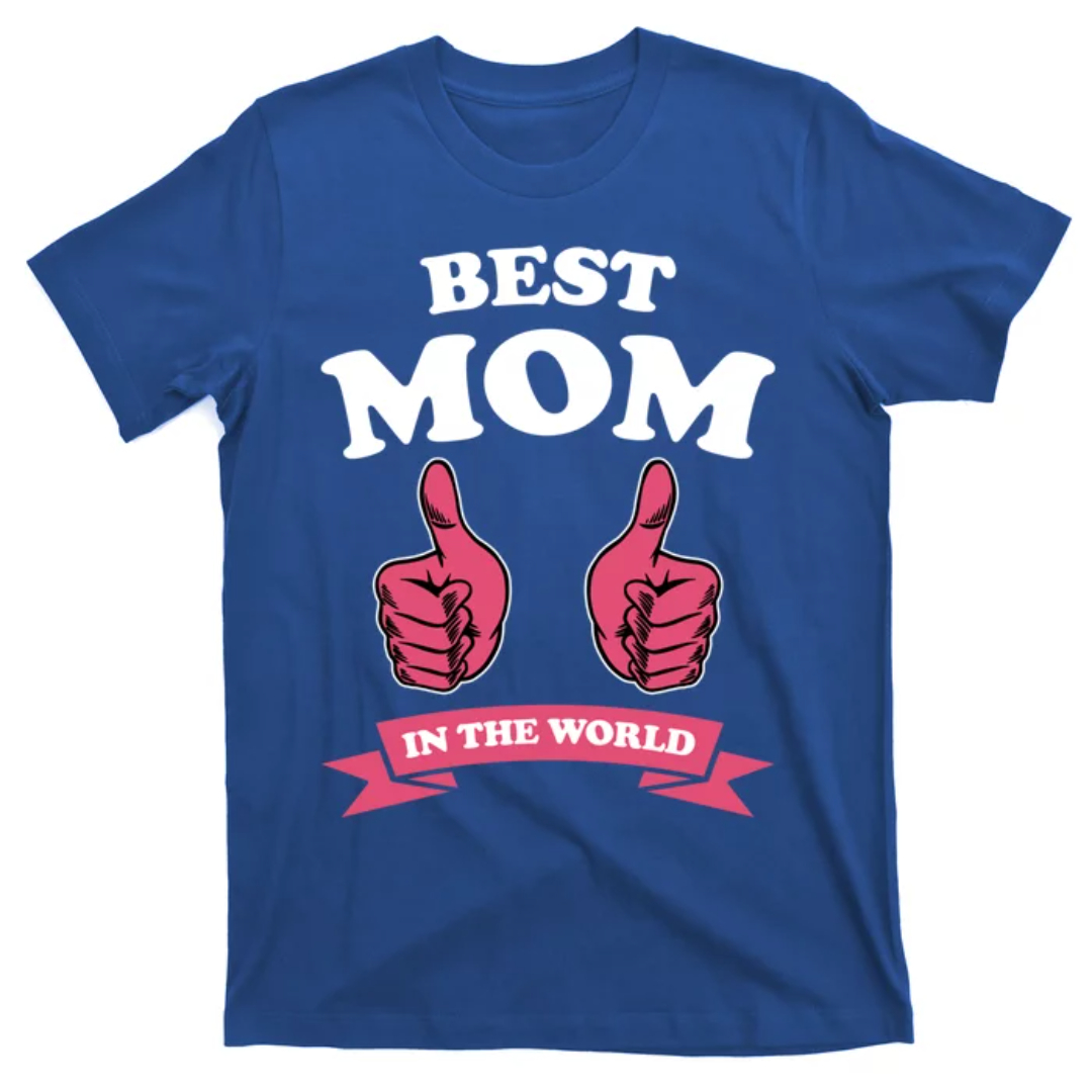 Best Mom In The World Mother Cute Gift T-Shirt | Inspire Uplift