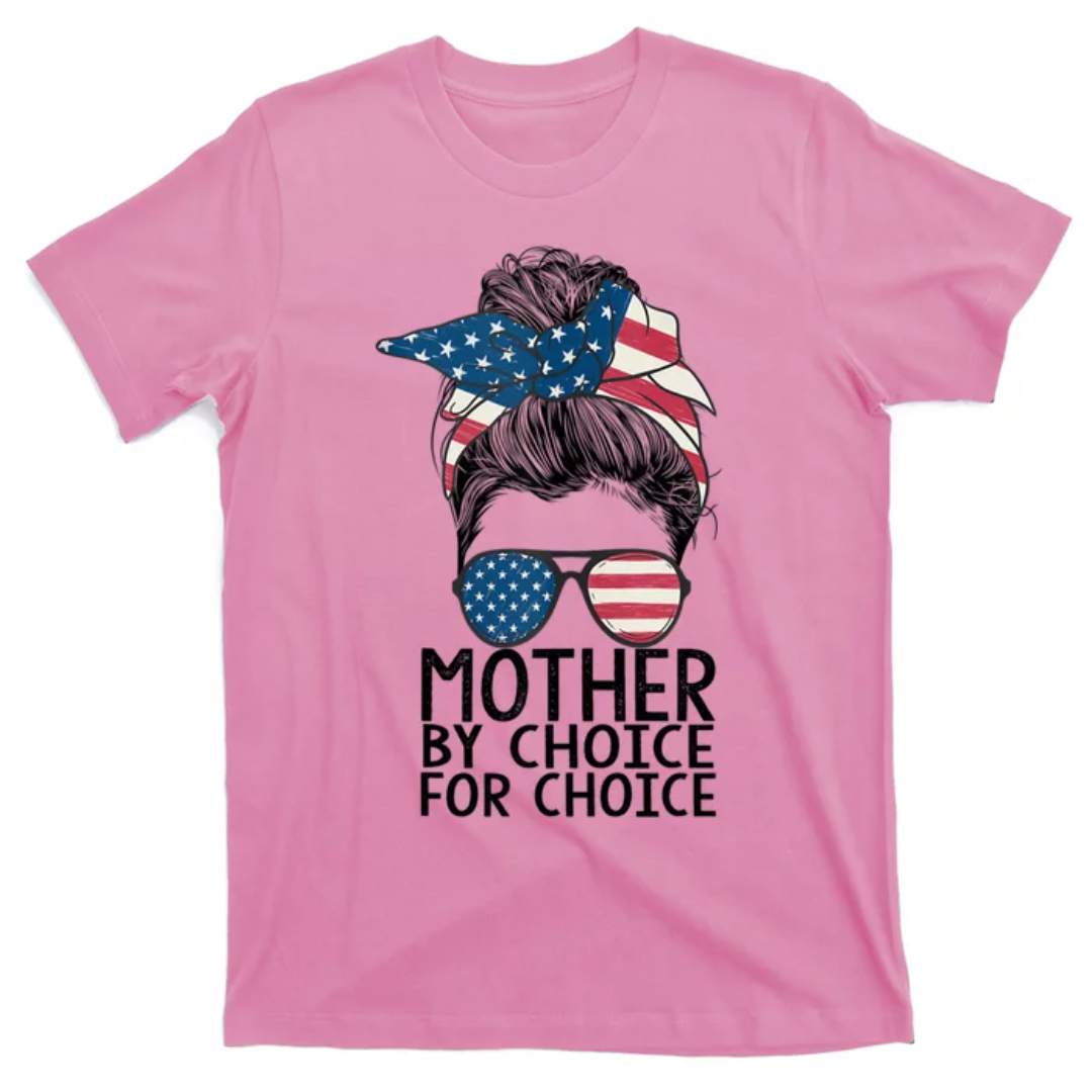 Mother By Choice Pro Choice Messy Bun US Flag Women Rights T | Inspire ...
