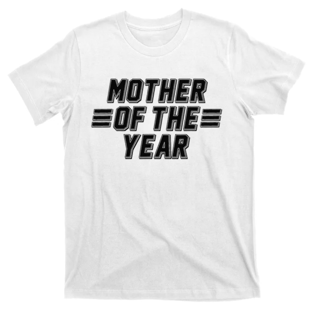 Mother of the Year Mothers Day Best Mom T-Shirt | Inspire Uplift