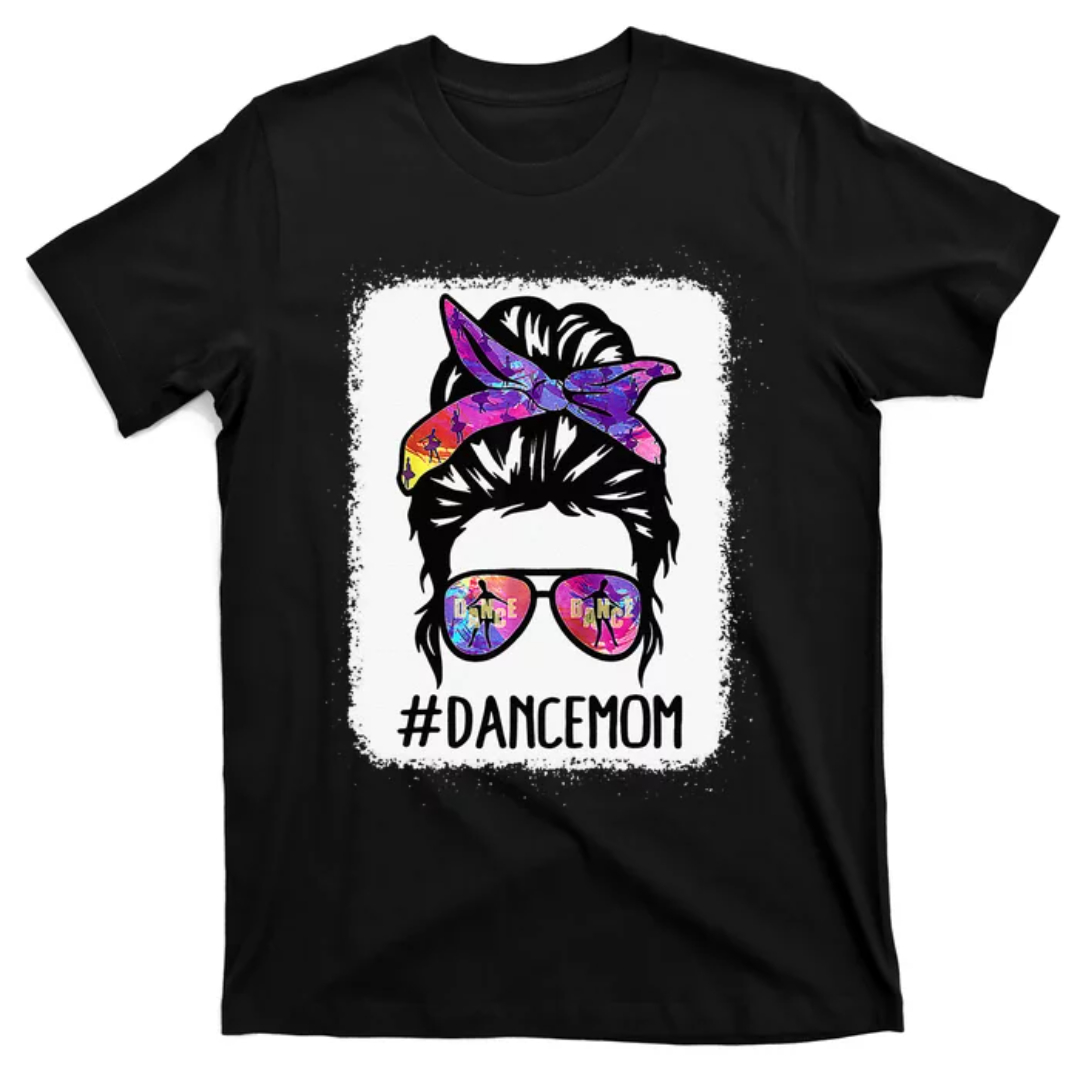 Messy Bun Dance Mom Life Ballet Dancing Mothers Day T-Shirt | Inspire ...