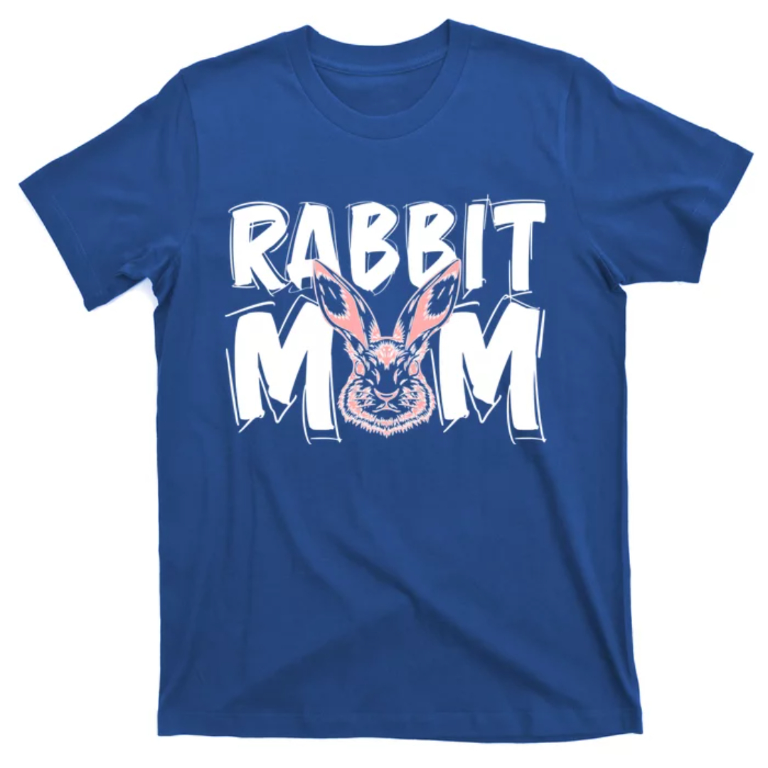 Rabbit Mom Bunny Mama Rabbit Mother Bunny Owner Gift T-Shirt | Inspire ...