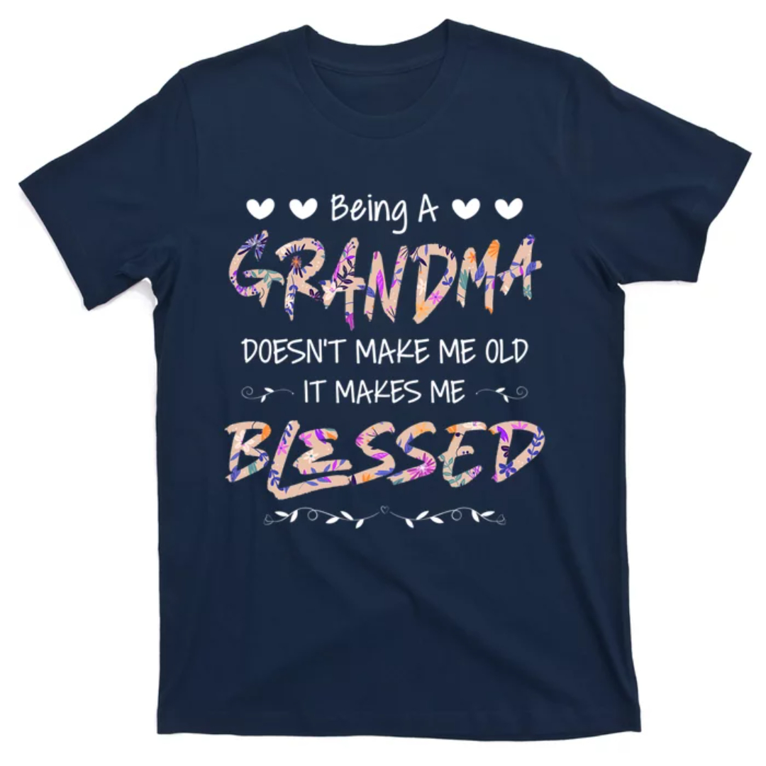 Womens Being Grandma Doesnt Make Me Old Blessed Mother Day T - Inspire ...