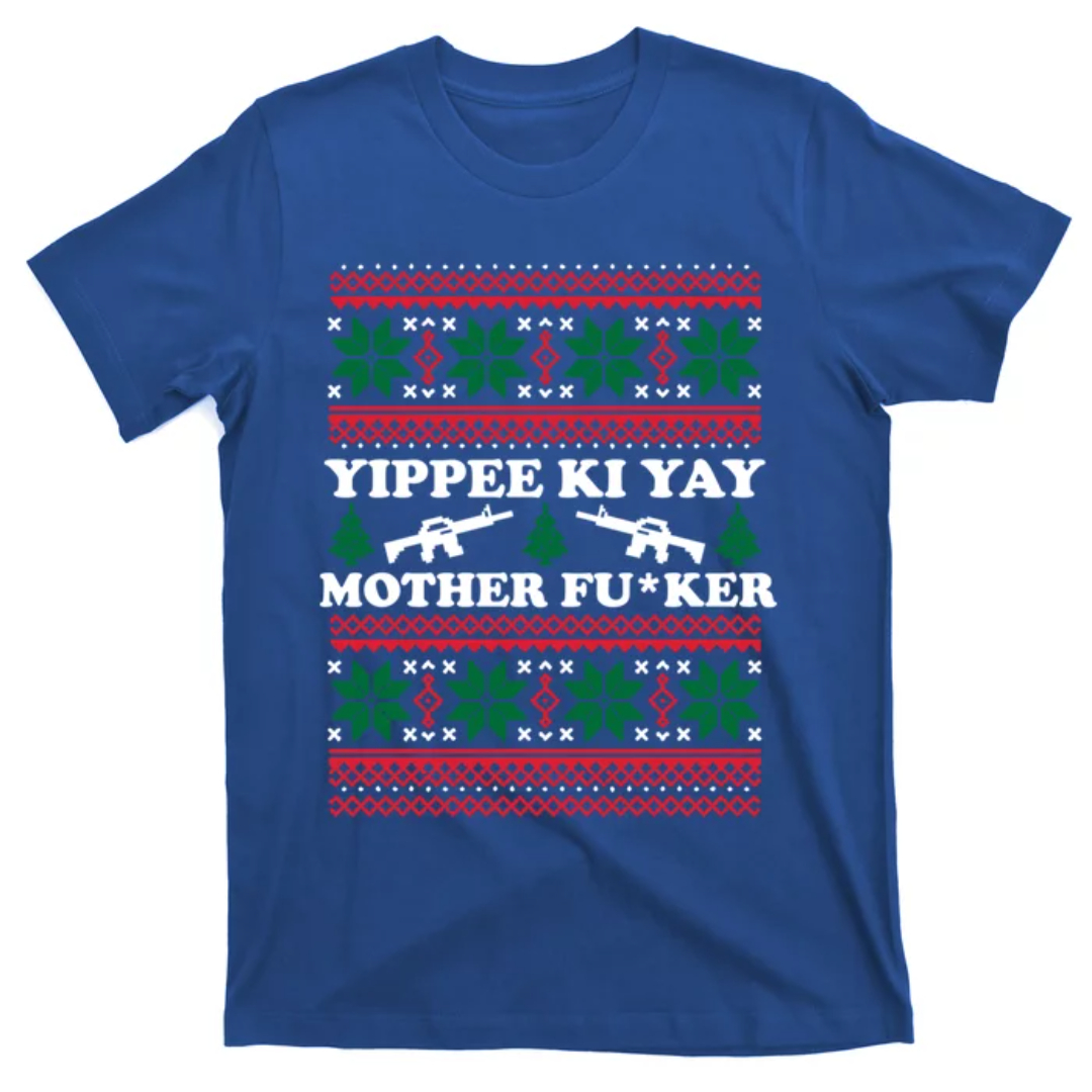 Yippee Yay Mother Fuker Funny Christmas Movie Design Gift T- | Inspire Uplift