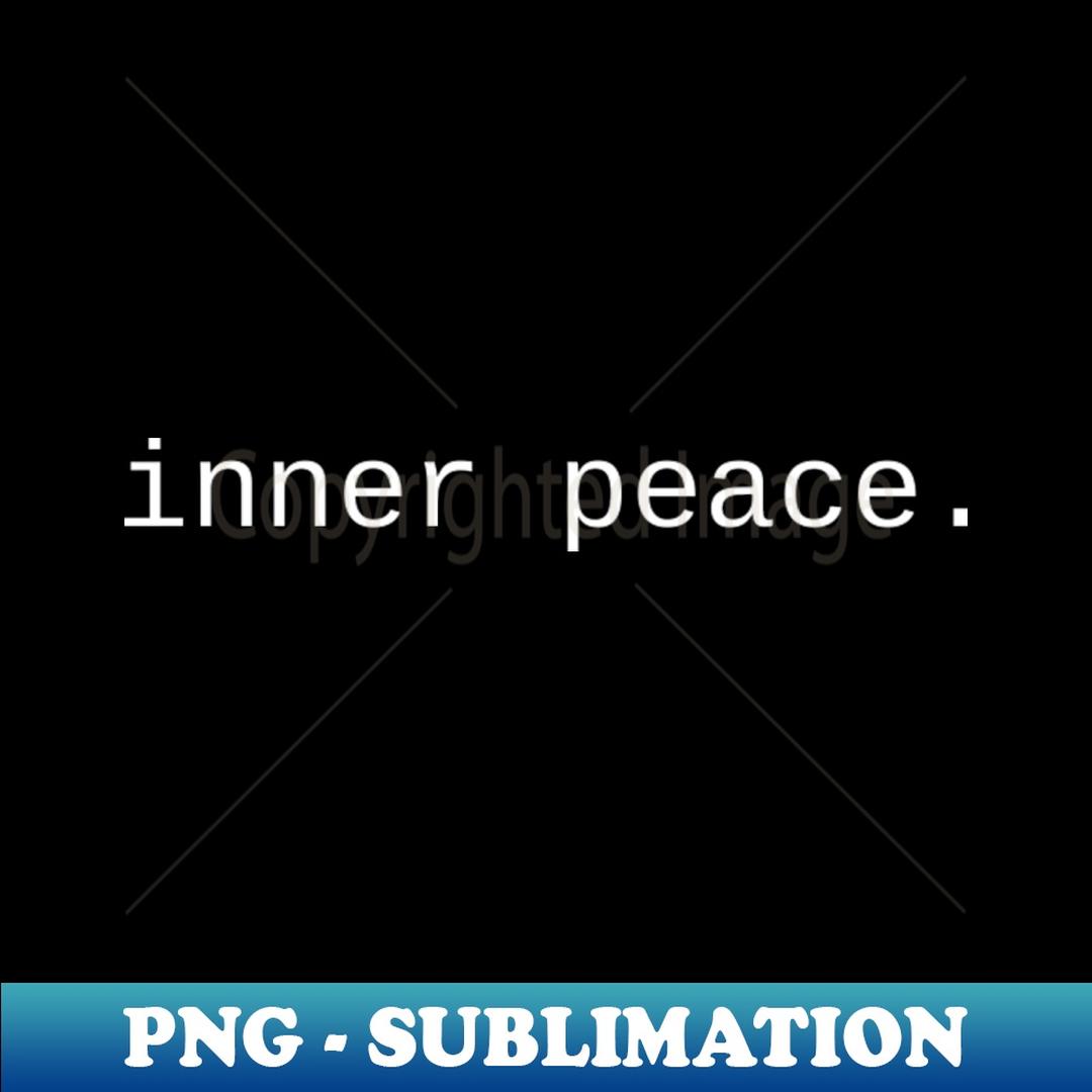 Inner Peace - PNG Sublimation Digital Download | Inspire Uplift