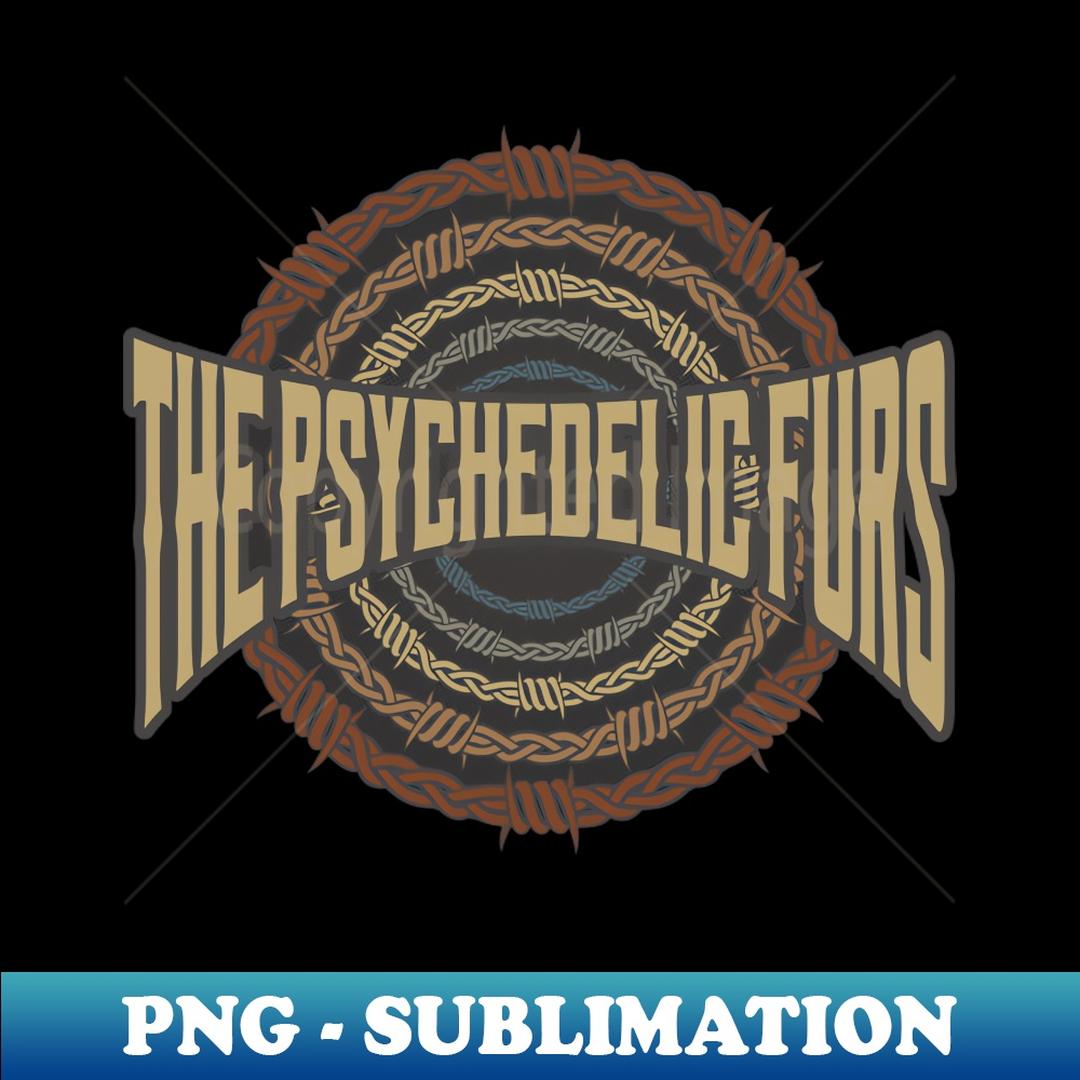 The Psychedelic Furs Barbed Wire - Unique Sublimation PNG Do | Inspire ...