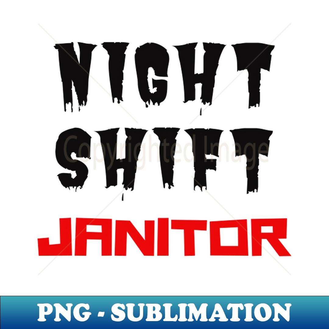 Night Shift Janitor Night Shift Laborer - Trendy Sublimation | Inspire ...