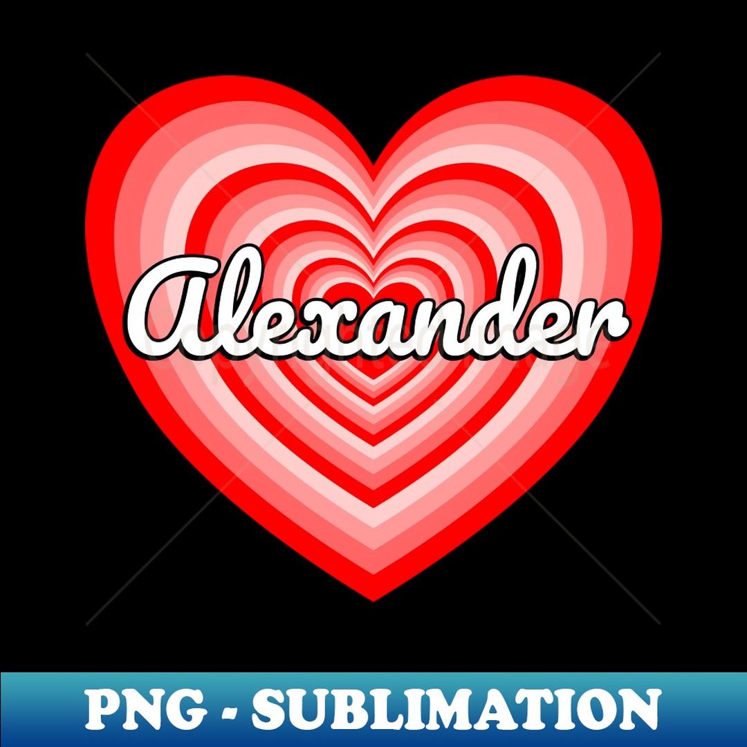 I Love Alexander Heart Alexander Name Funny Alexander Birthd | Inspire ...