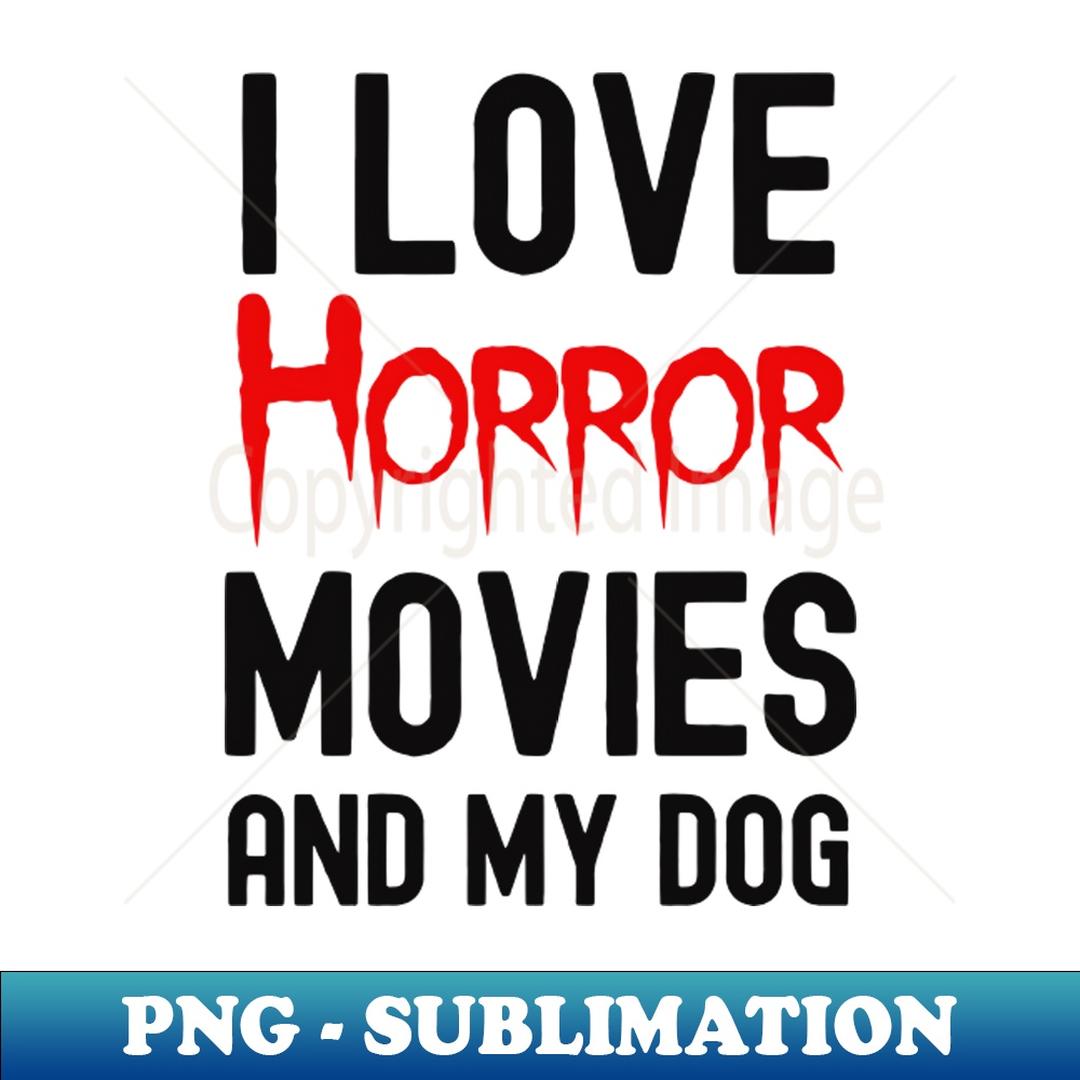 Horror Movies And My Dog, Horror Movie Obsessed - Profession | Inspire ...