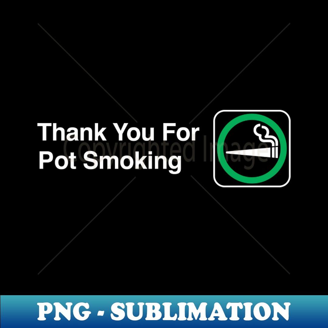 Thank You For Pot Smoking office sign - Creative Sublimation | Inspire ...
