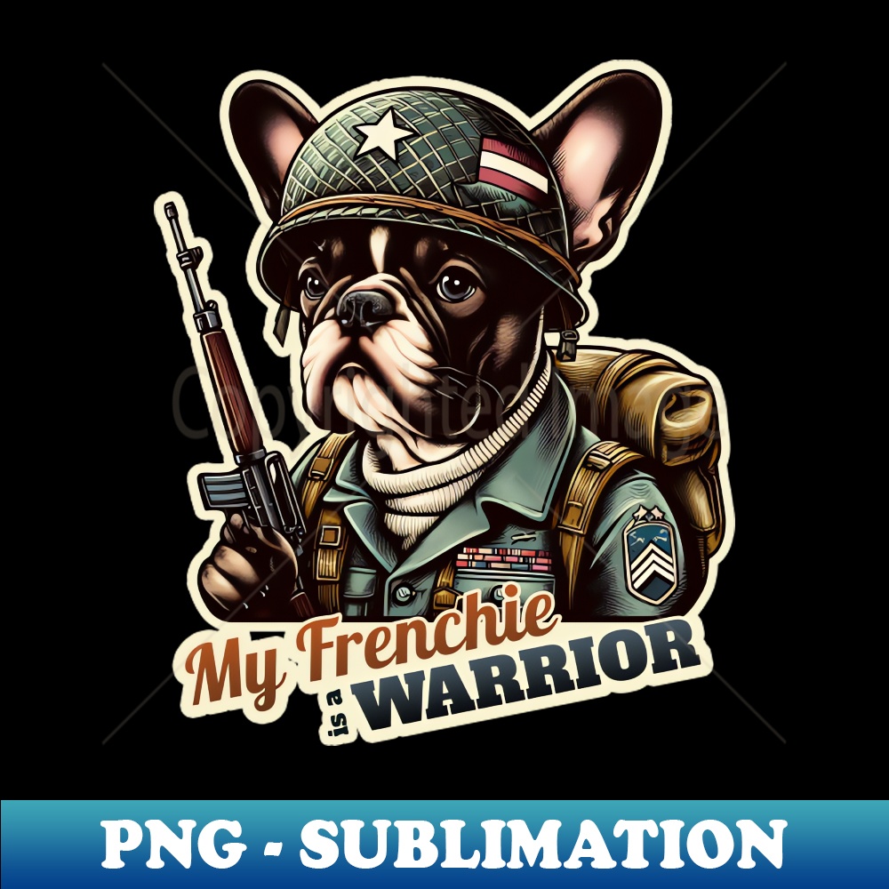 French Bulldog soldier - Special Edition Sublimation PNG Fil | Inspire ...