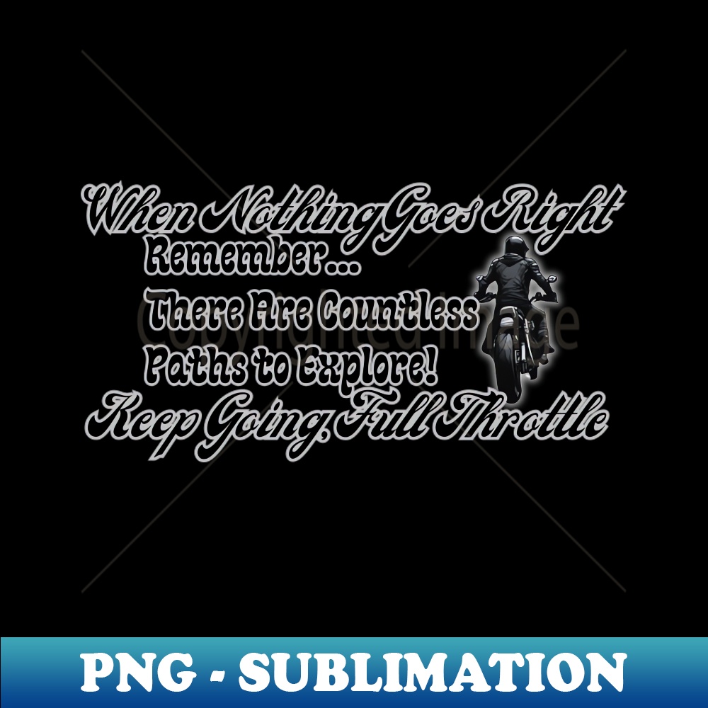 Keep Going Full Throttle There Are Countless Paths To Explor | Inspire Uplift