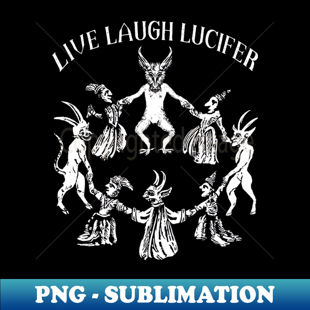 Live Laugh Lucifer - High-Resolution PNG Sublimation File | Inspire Uplift