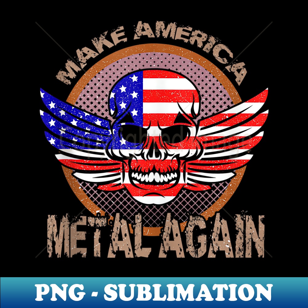Make America Heavy Metal Great Again - High-Resolution PNG S | Inspire ...