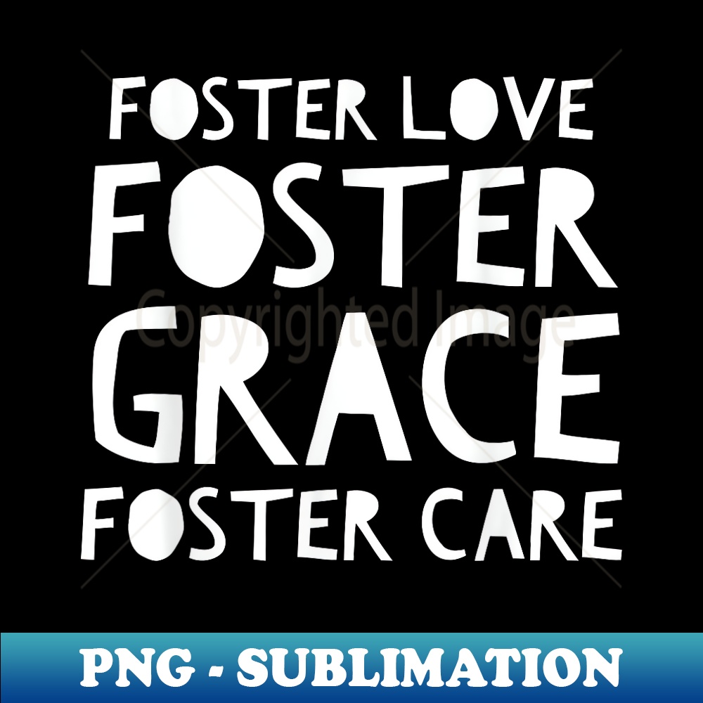 Cute Foster Love Foster Grace Foster Care - Signature Sublim | Inspire ...