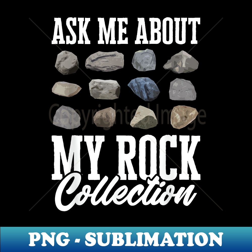 Rockhound Ask Me About My Rock Collection Rock Collecting - | Inspire ...