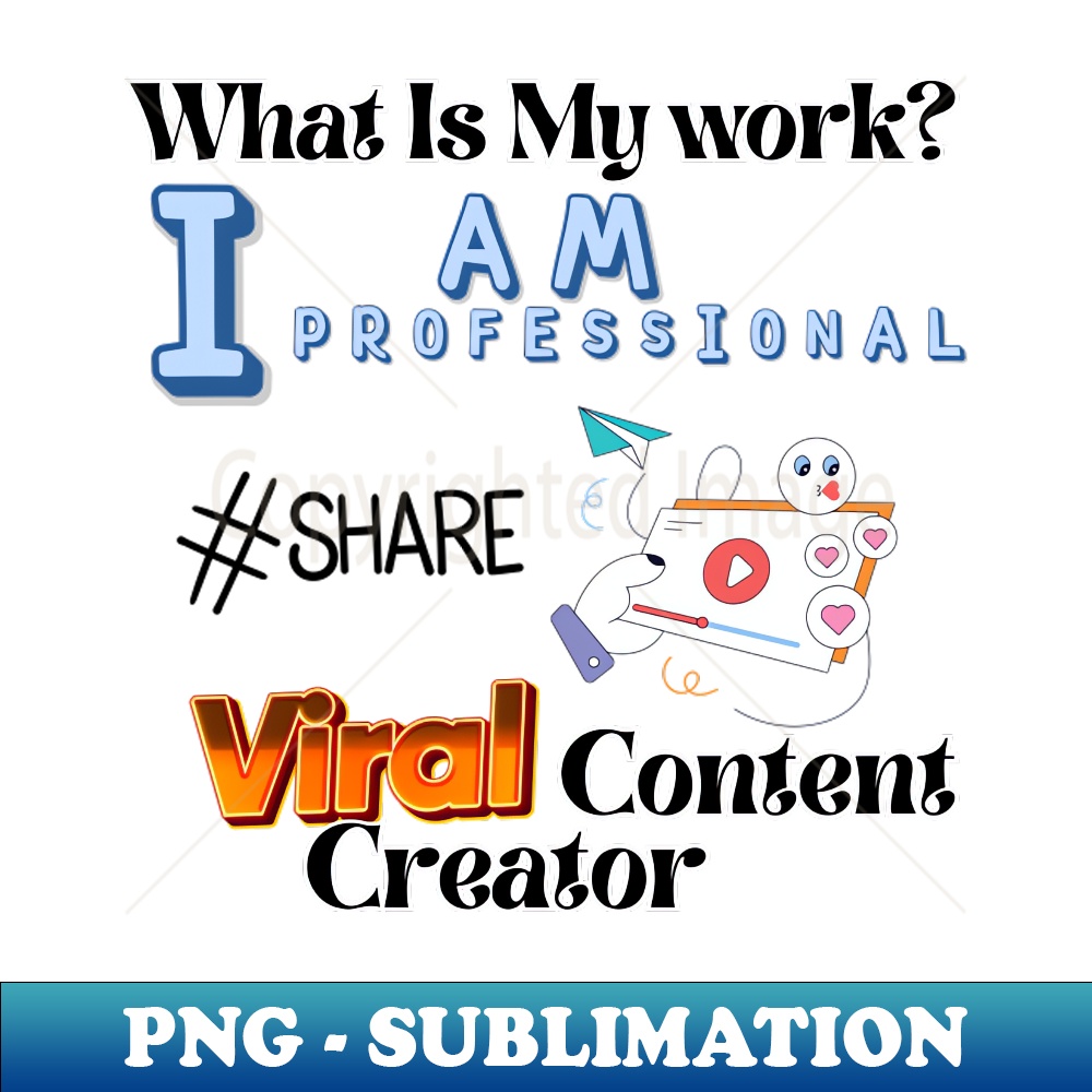 What is my work I am a professional viral content creator - | Inspire ...