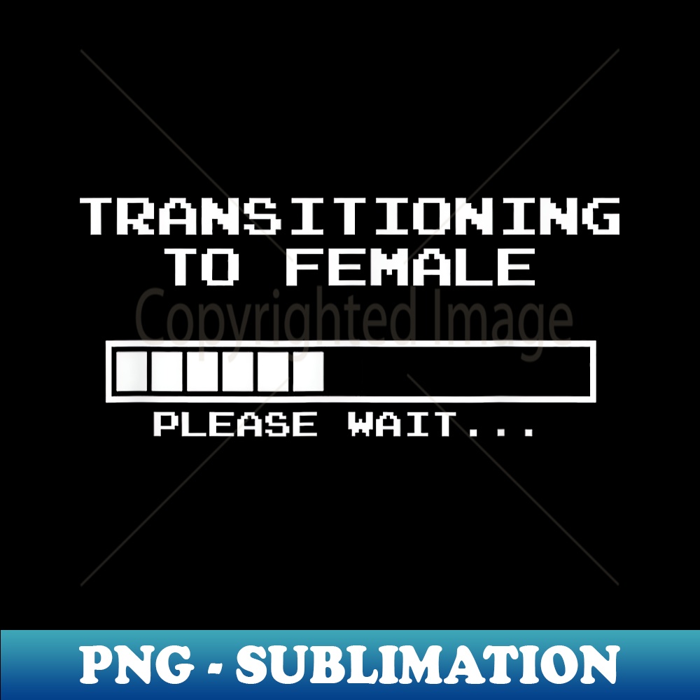 Transitioning to Female, Please Wait MTF - Artistic Sublimat | Inspire ...