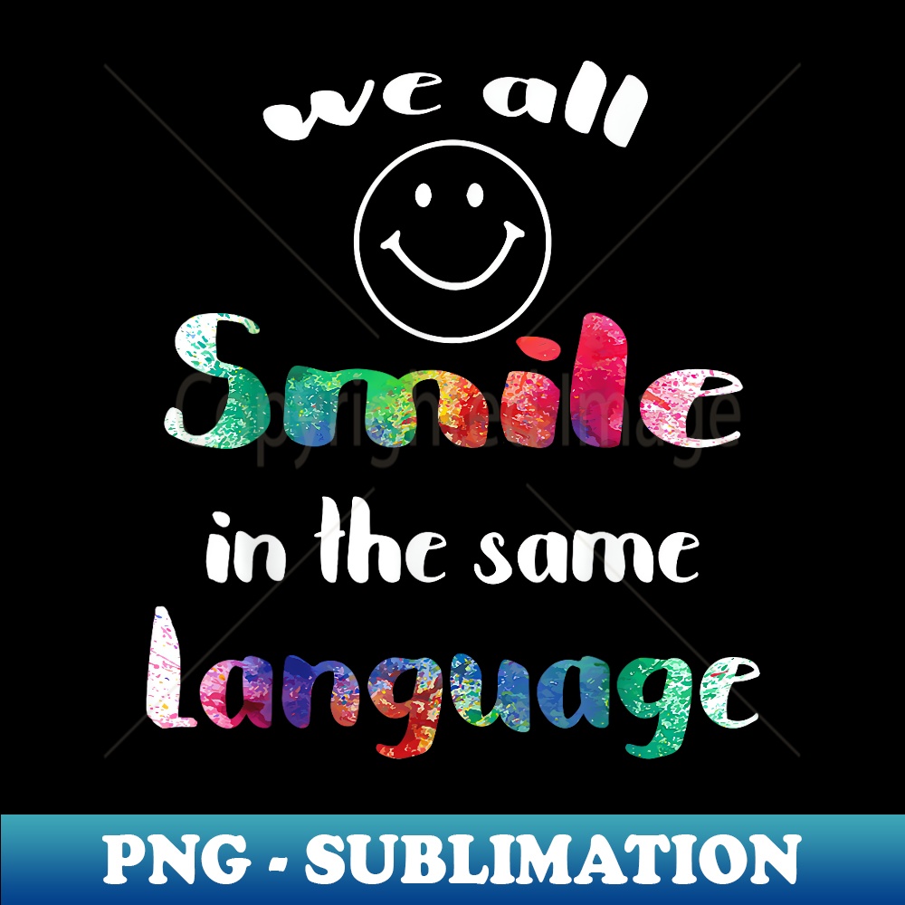We All Smile In The Same Language Cute Equality Smiling - Hi | Inspire ...