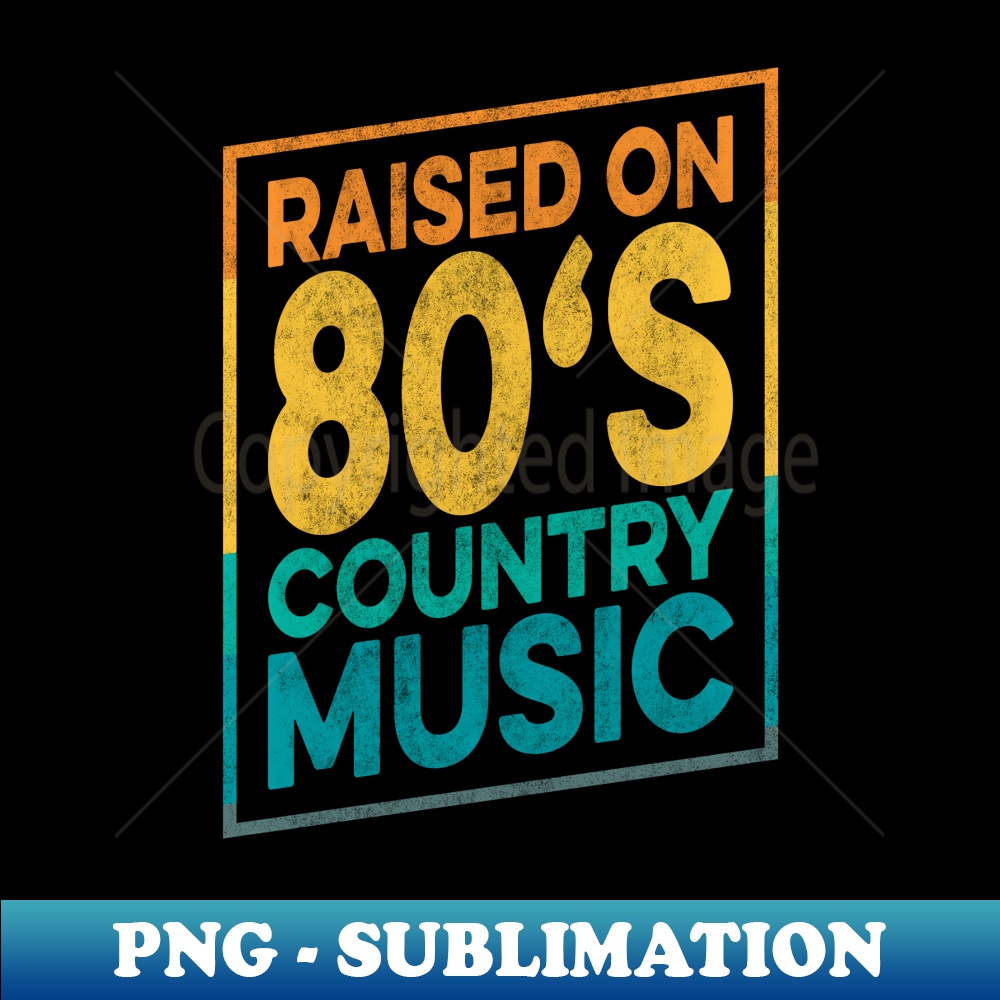 Funny Raised On 80s Country Music for Country Music Lover - | Inspire ...