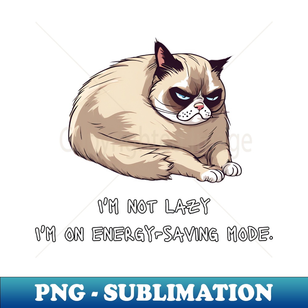 I'm not lazy, I'm on energy saving mode - Creative Sublimati | Inspire ...