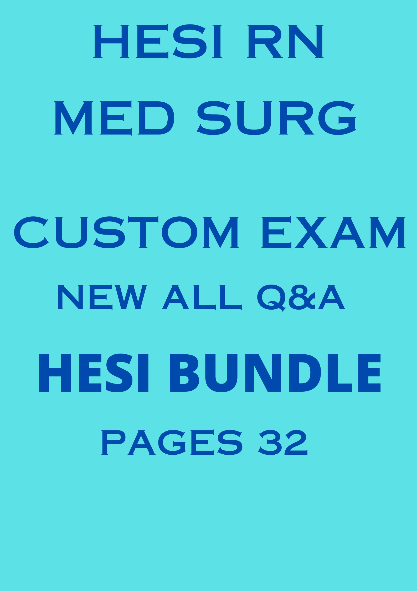 2023-2024 HESI RN MED SURG Custom Exam All Q&A | Inspire Uplift