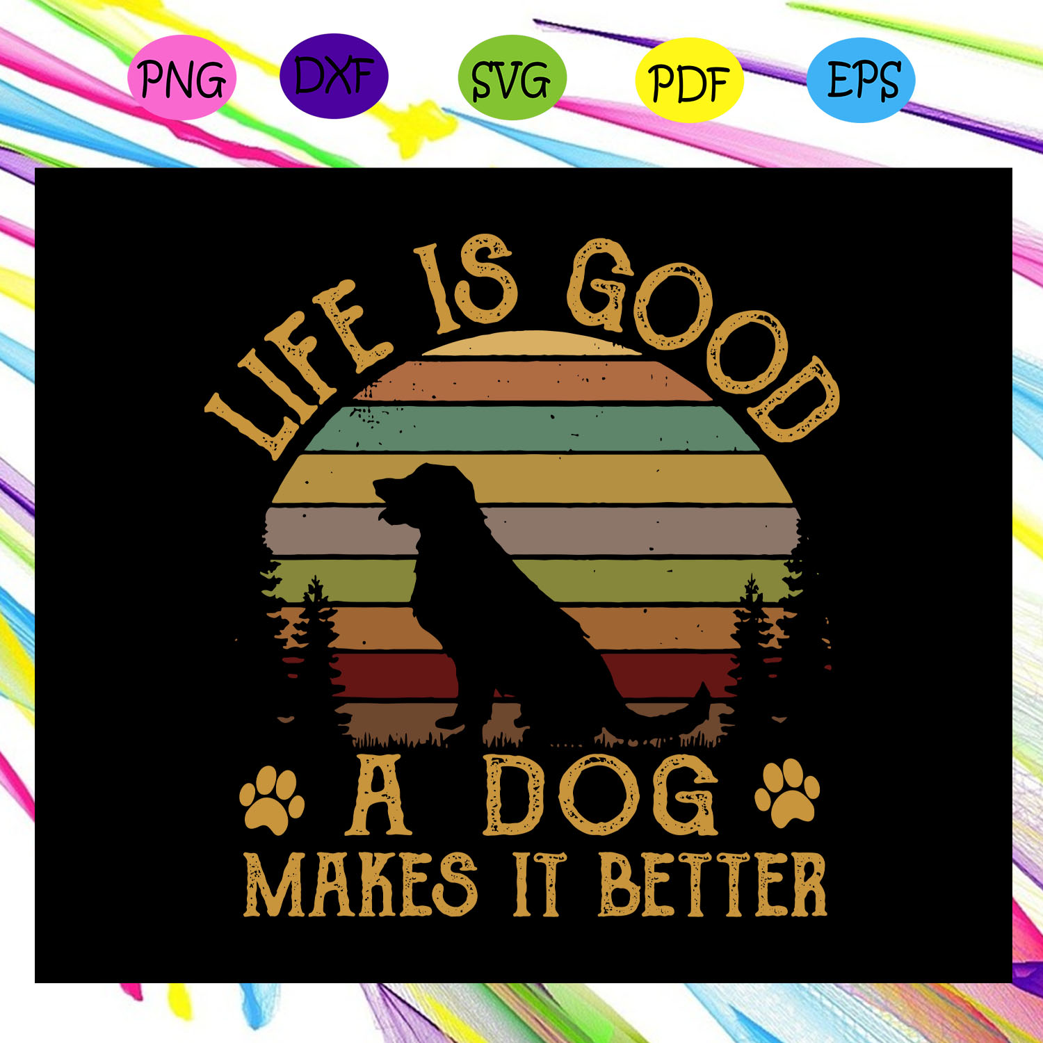 Life Is Good A Dog Makes It Better Svg | Inspire Uplift