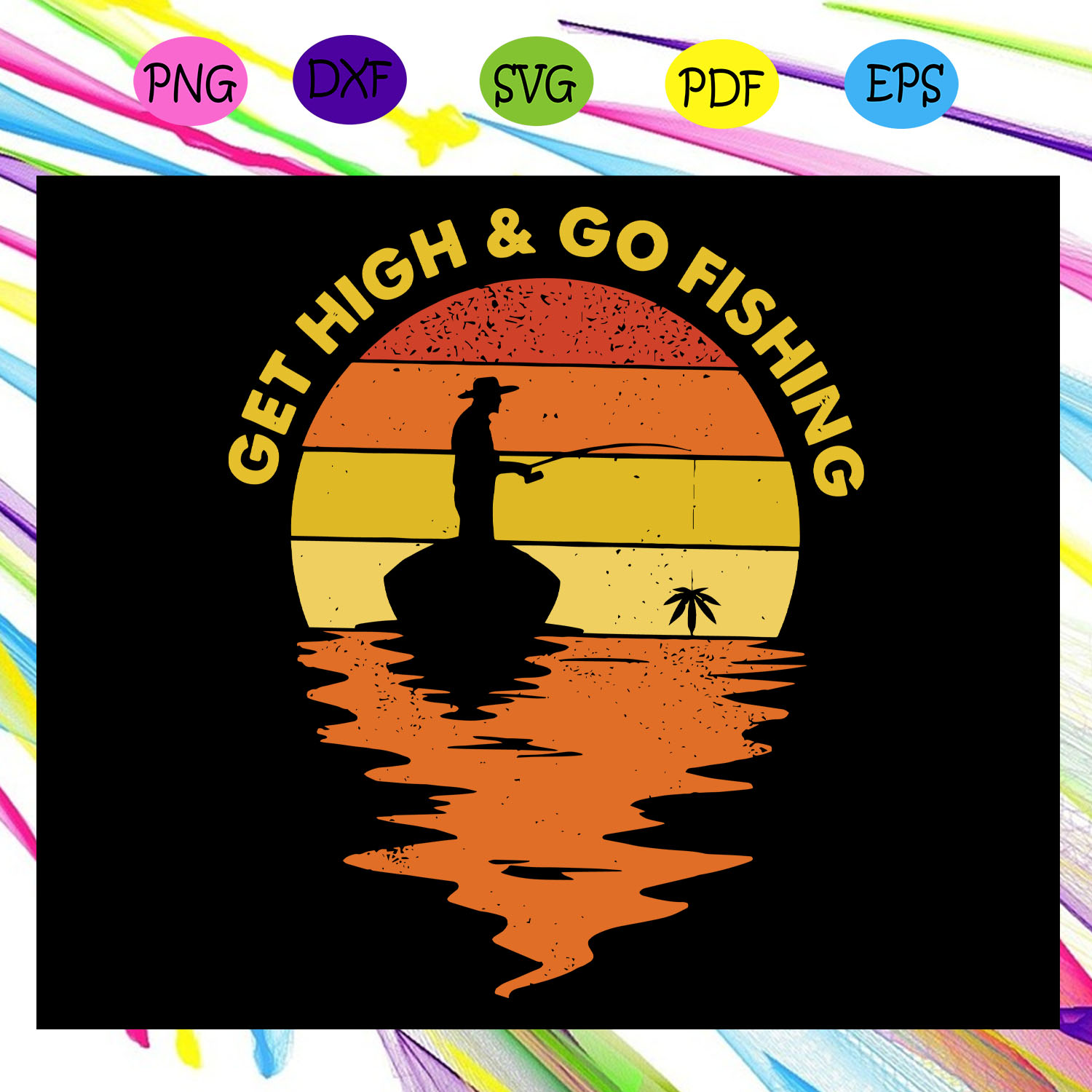 Get high and go fishing svg | Inspire Uplift