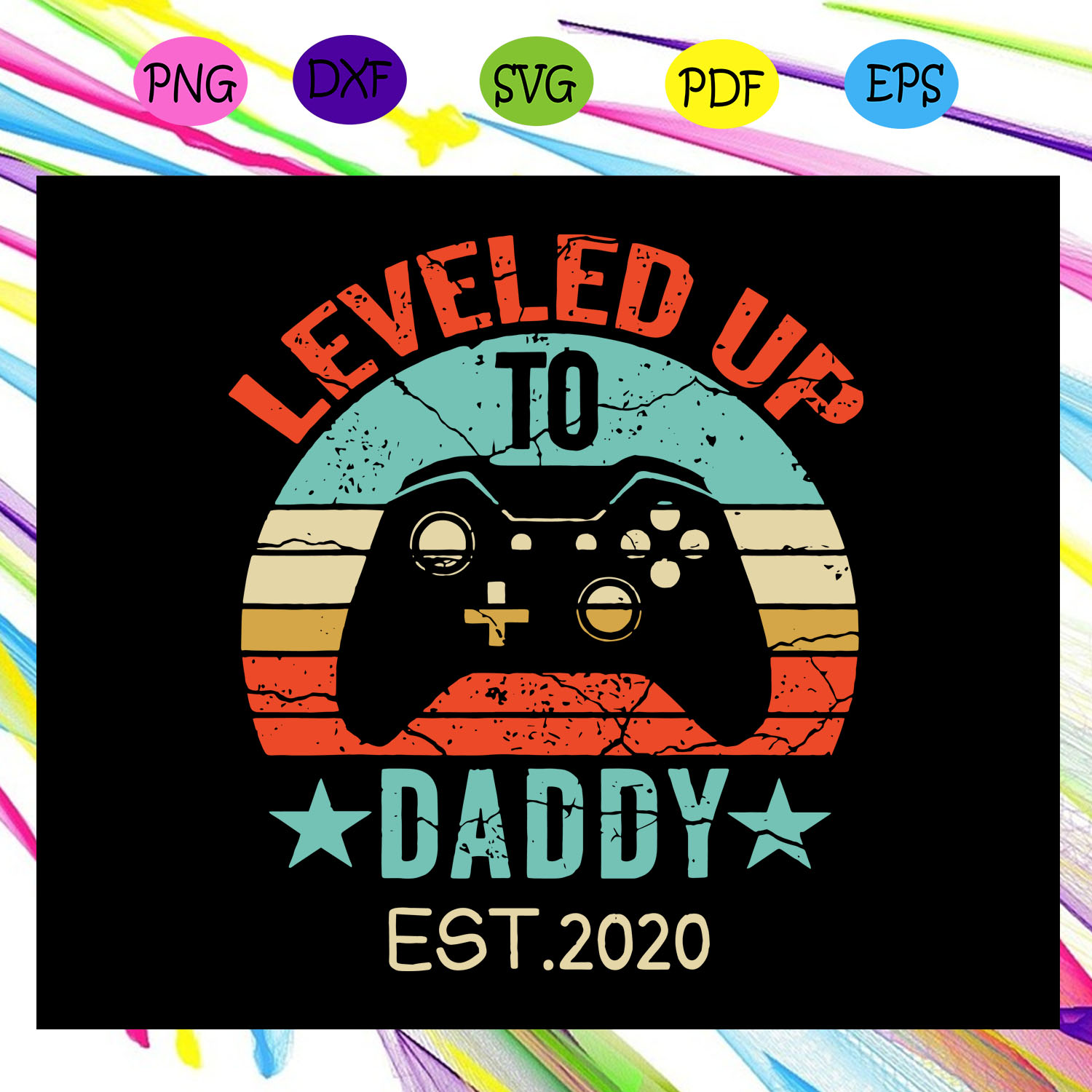 Leveled Up To Daddy Est Svg Inspire Uplift