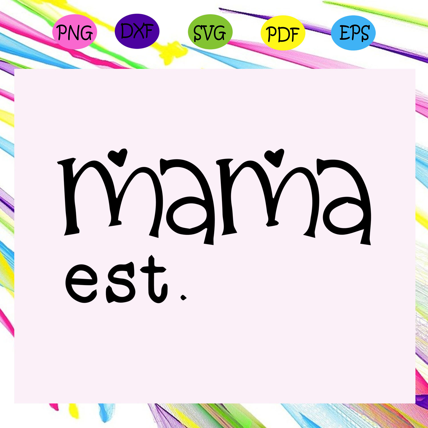 Mama Est Svg | Inspire Uplift