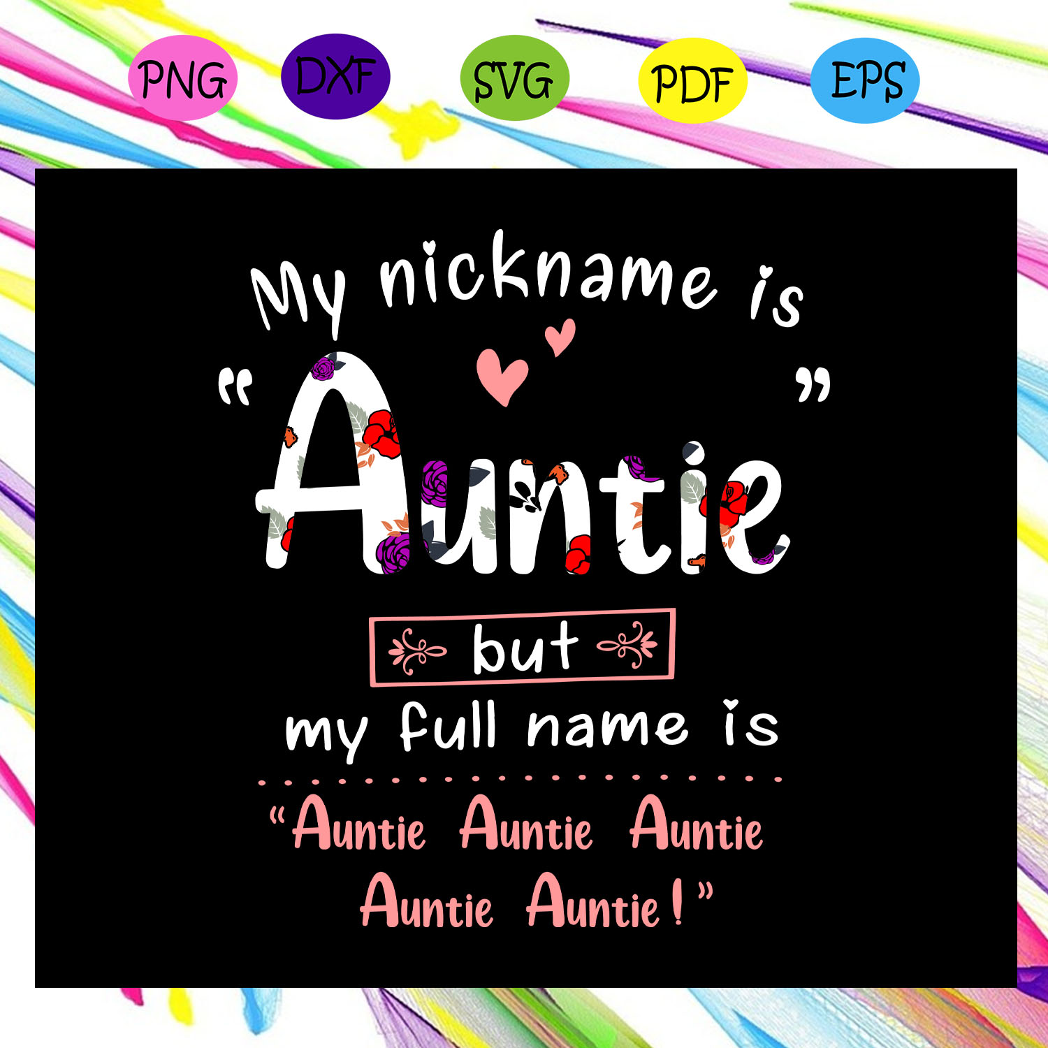My nickname is Auntie but my full name is Auntie svg | Inspire Uplift