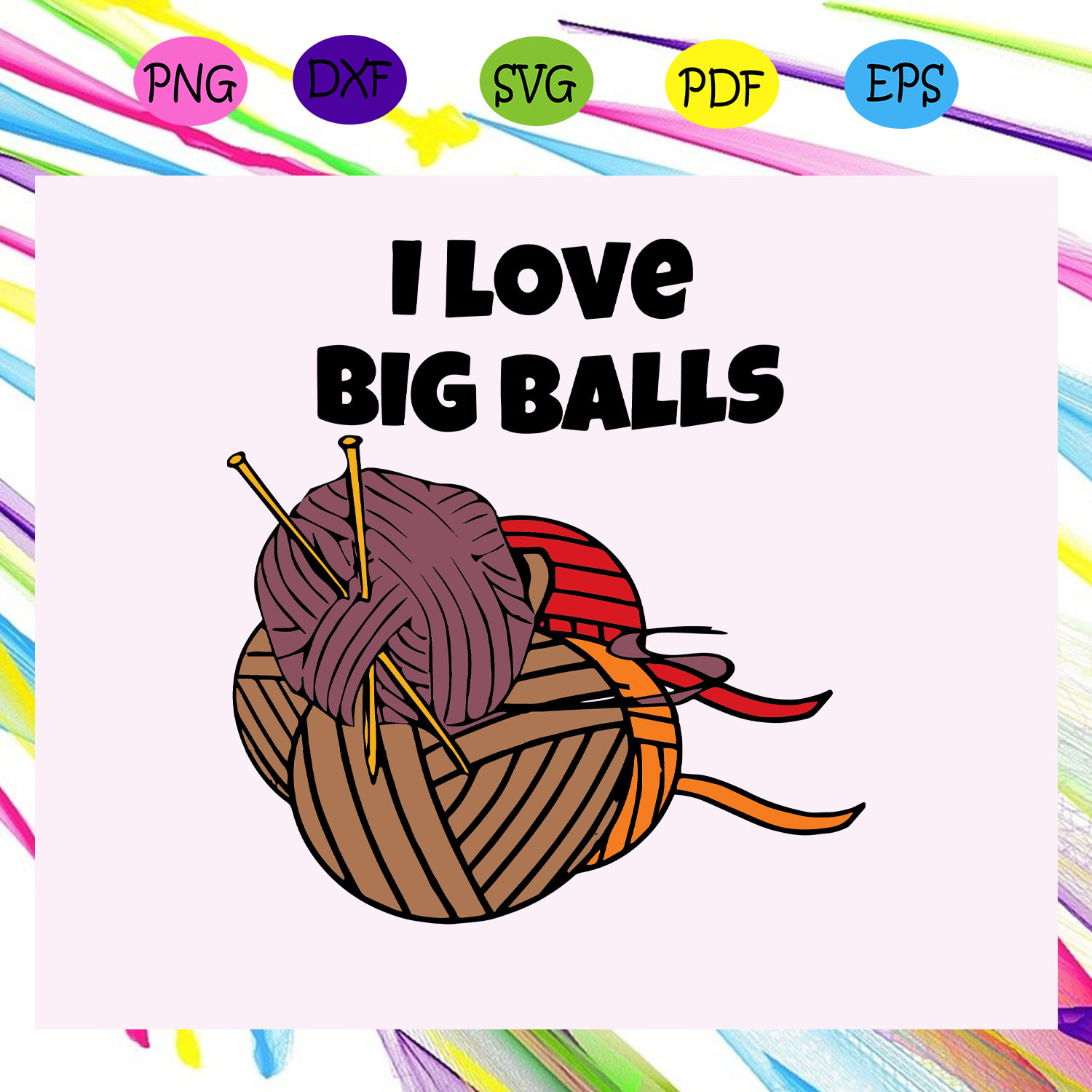 I love big balls svg | Inspire Uplift