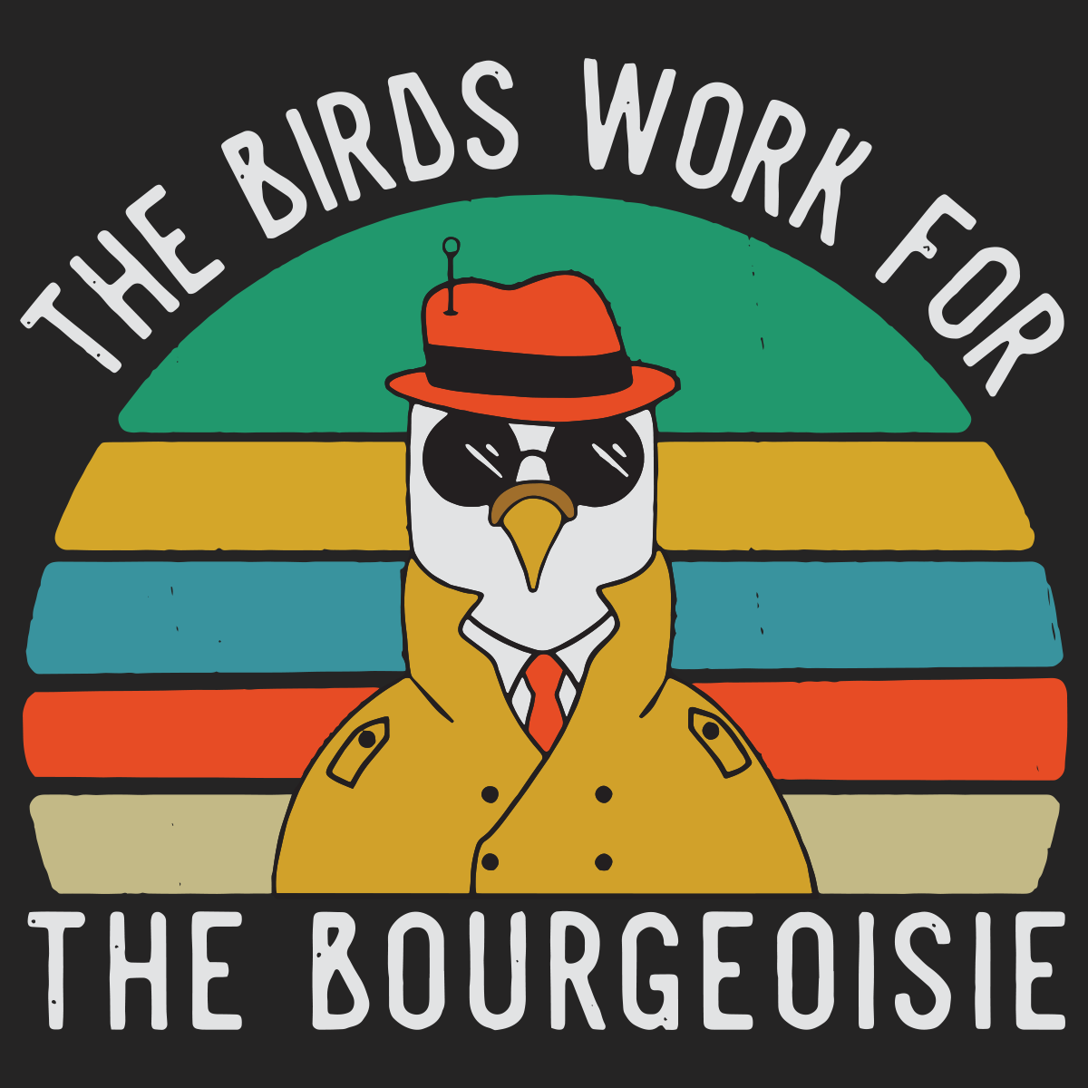The Birds work for the bourgeoisie svg | Inspire Uplift