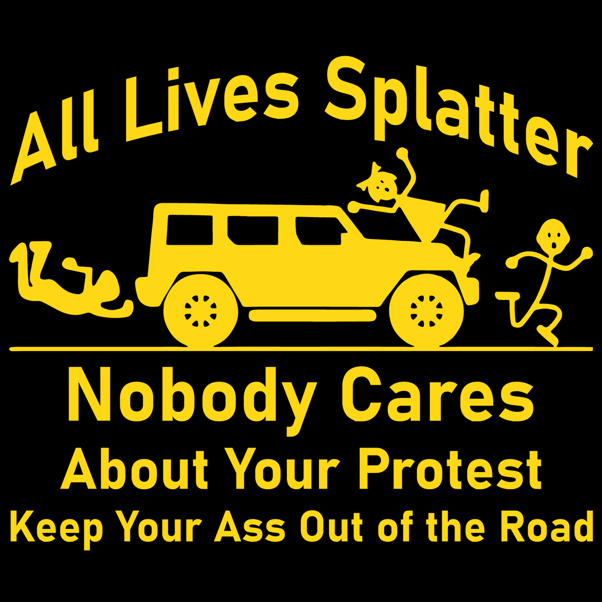 All Lives Splatter Nobody Cares About Your Protest Trending | Inspire ...