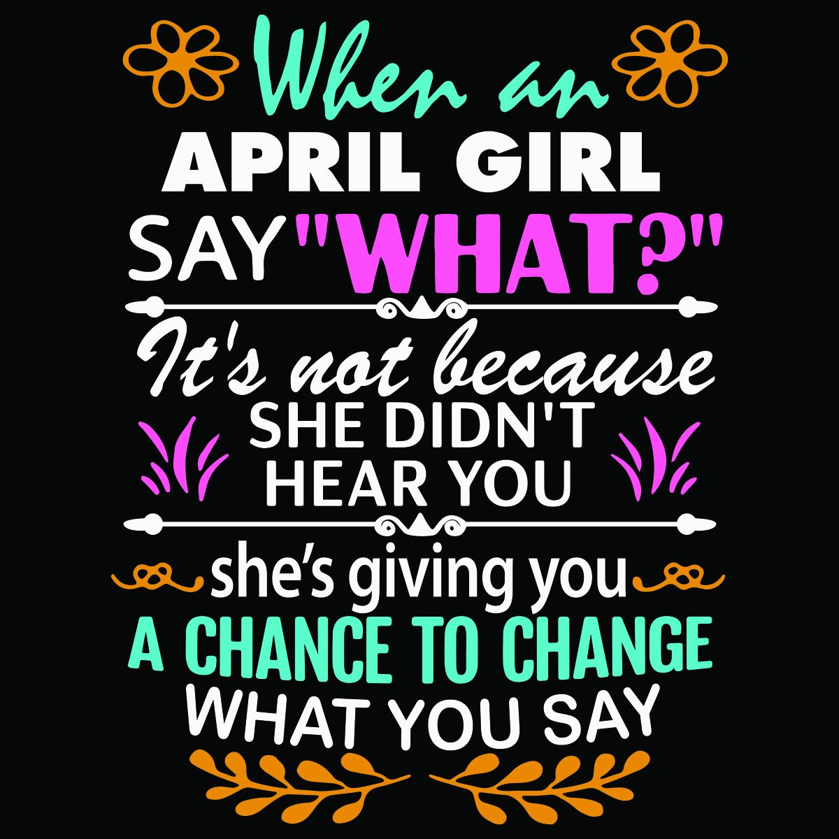 When An April Girl Say What Svg | Inspire Uplift