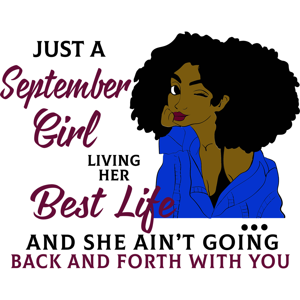 Just A September Girl Living Her Best Life And She Ain t Goi | Inspire ...