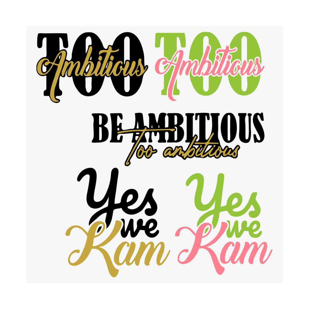 5 Quotes Designs Be Ambitiuos Too Ambitious Yes We Kam Bundl | Inspire ...