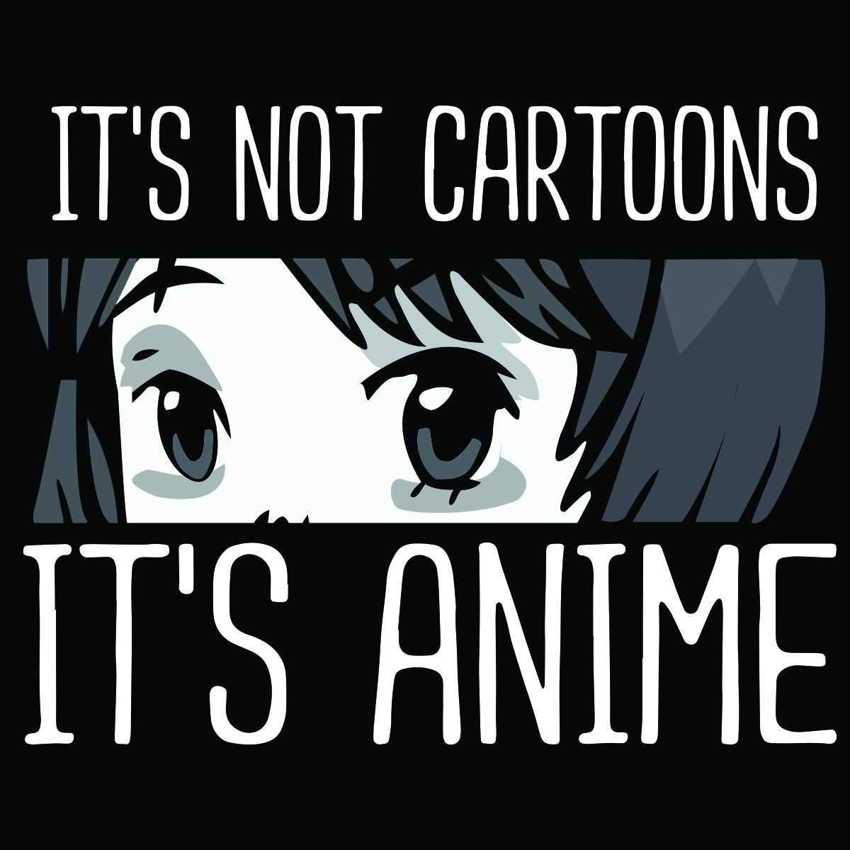 It Is Not Cartoons It Is Anime Svg | Inspire Uplift