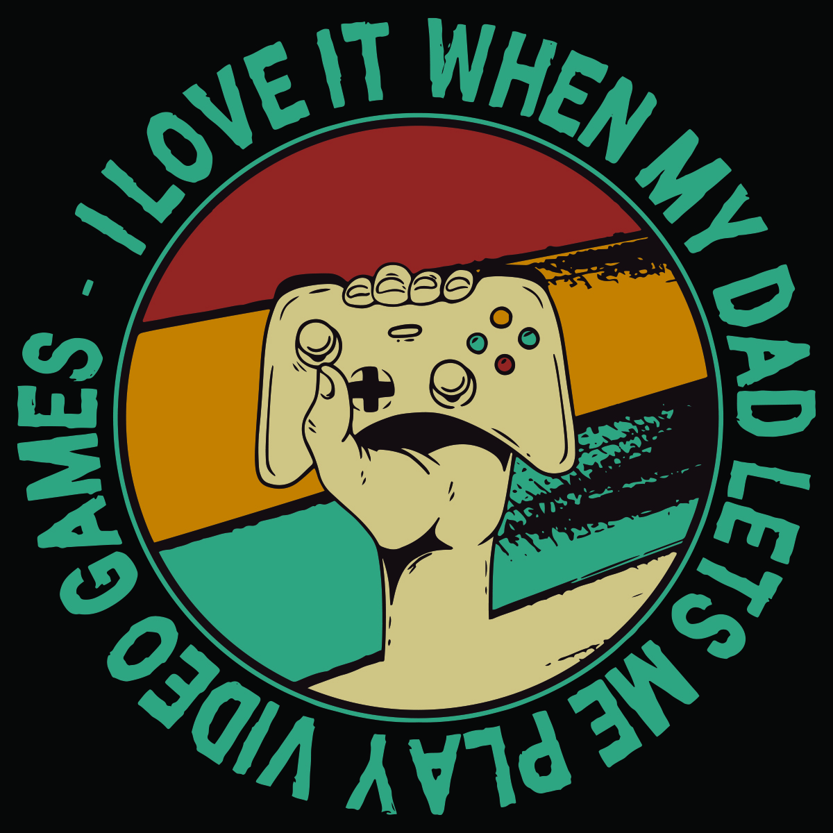 I Love It When My Dad Lets Me Play Video Games Svg | Inspire Uplift