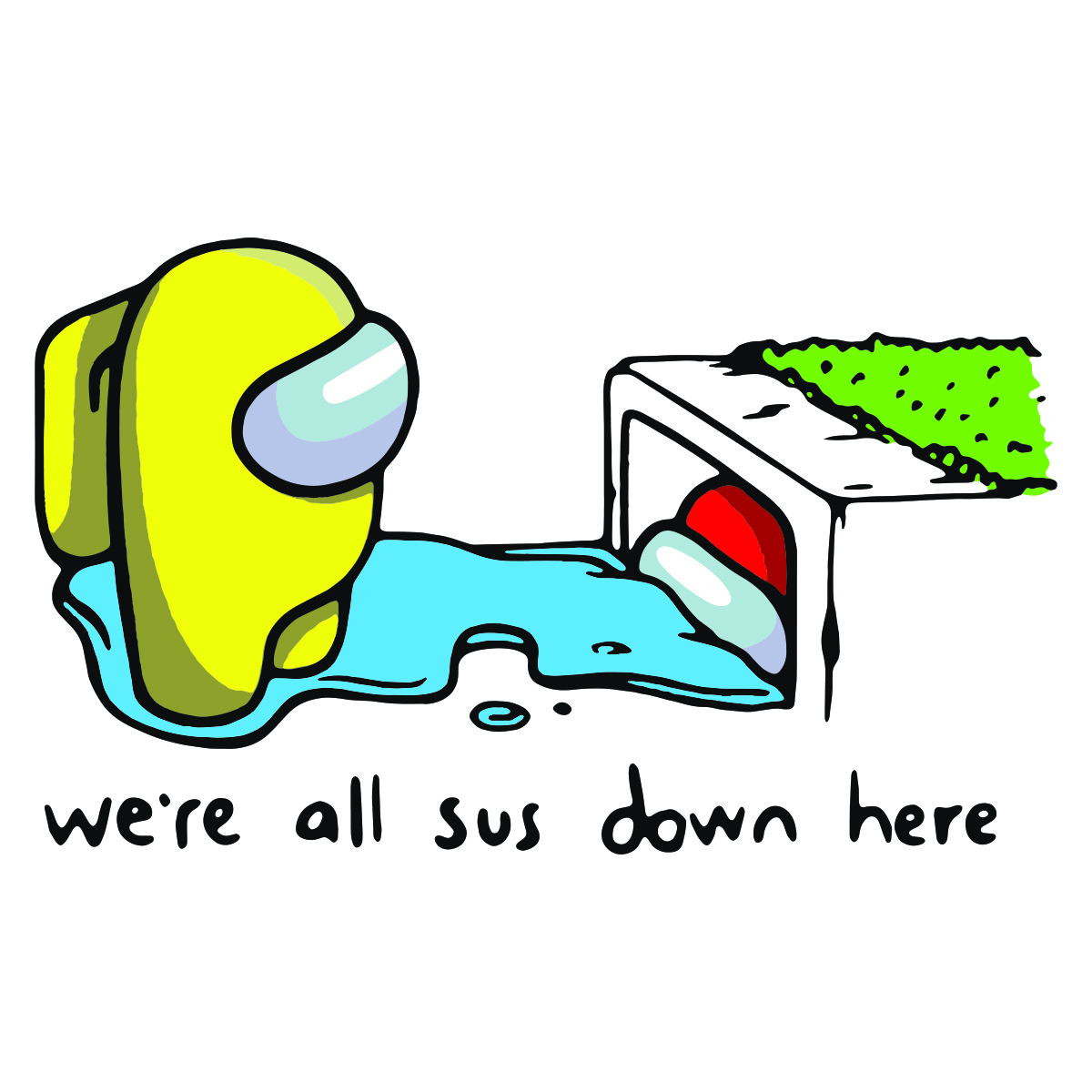 We Are All Sus Down Here Svg | Inspire Uplift