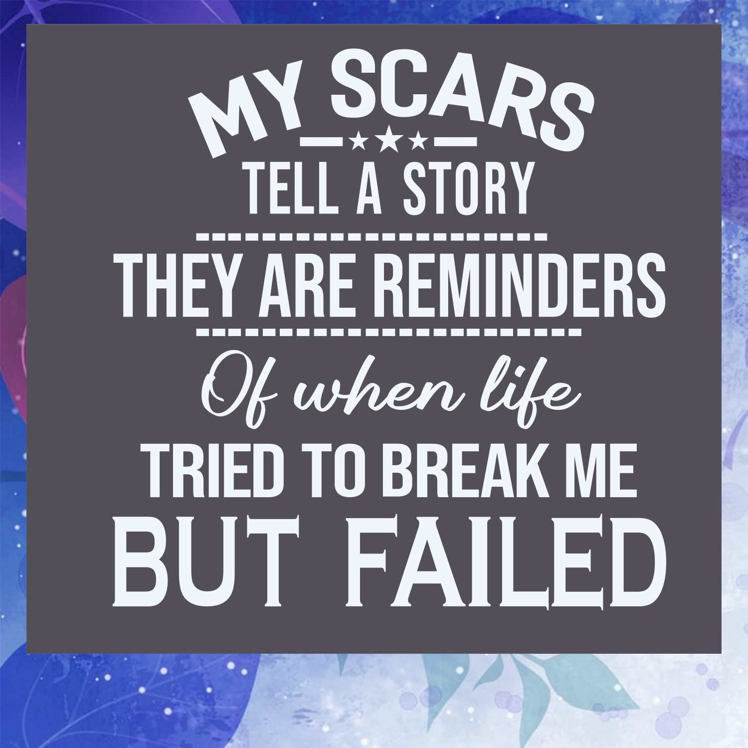 My scars tell a story they are reminders Trending svg | Inspire Uplift
