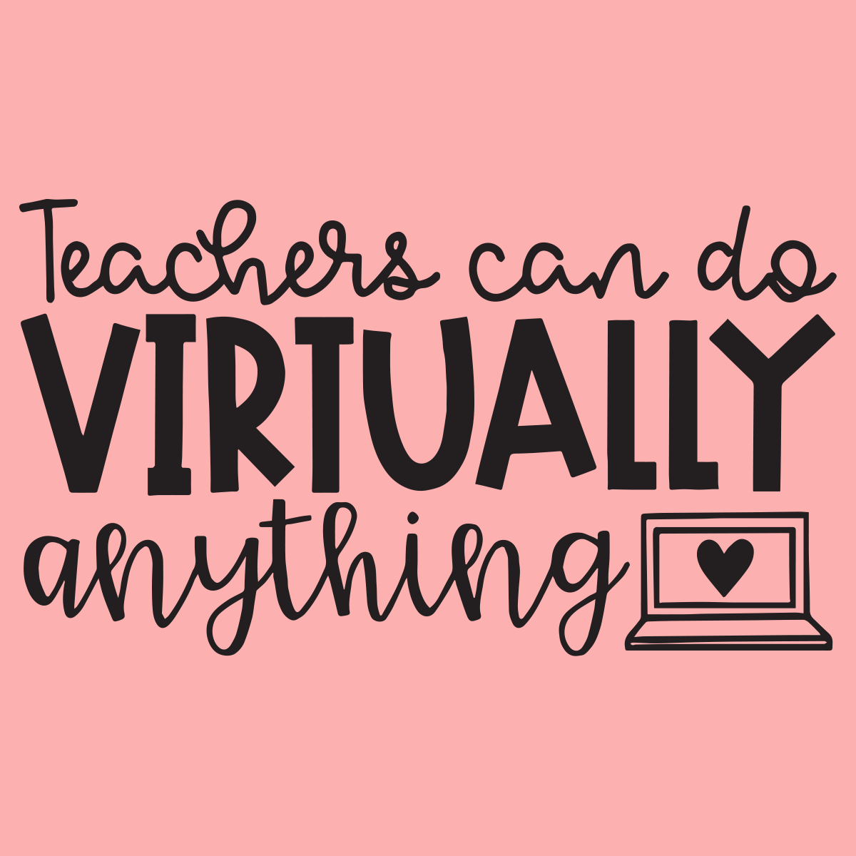 Teachers can do virtually anything th Days svg - Inspire Uplift