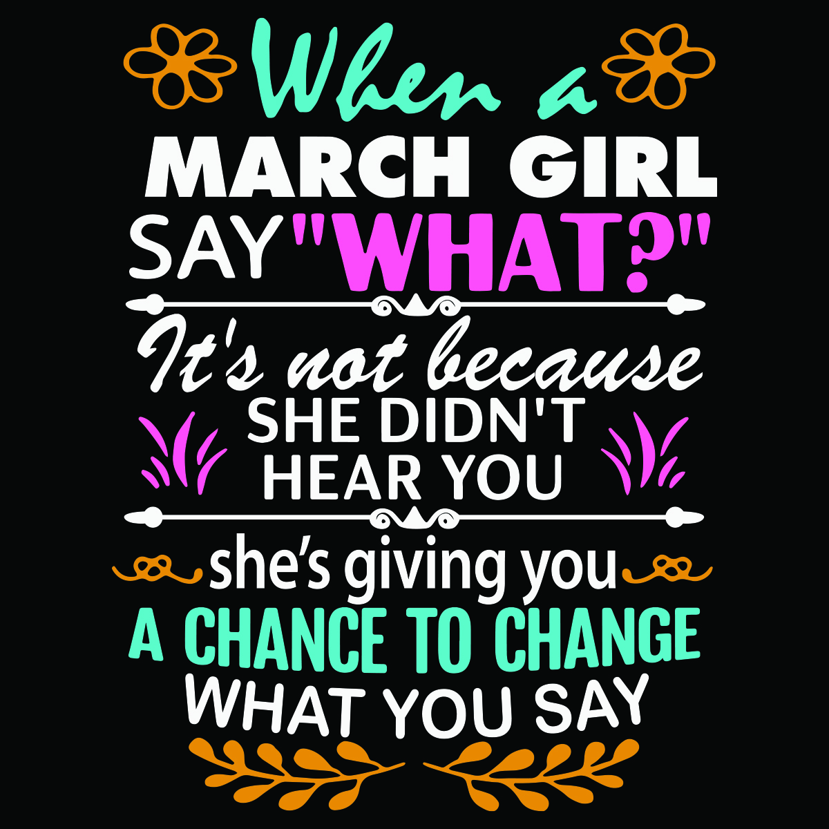 When A March Girl Say What Svg | Inspire Uplift