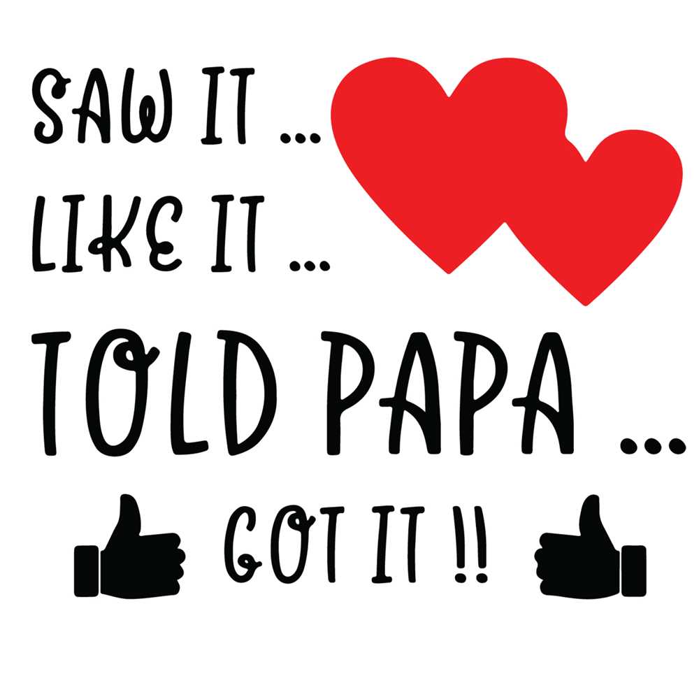 Saw It Like It Told Papa Got It Svg, Fathers Day Svg, Papa S - Inspire ...