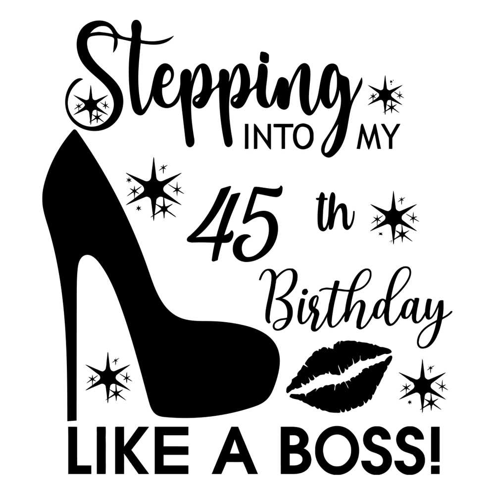 Stepping Into My 45th Birthday Svg, Birthday Svg, Stepping S | Inspire ...