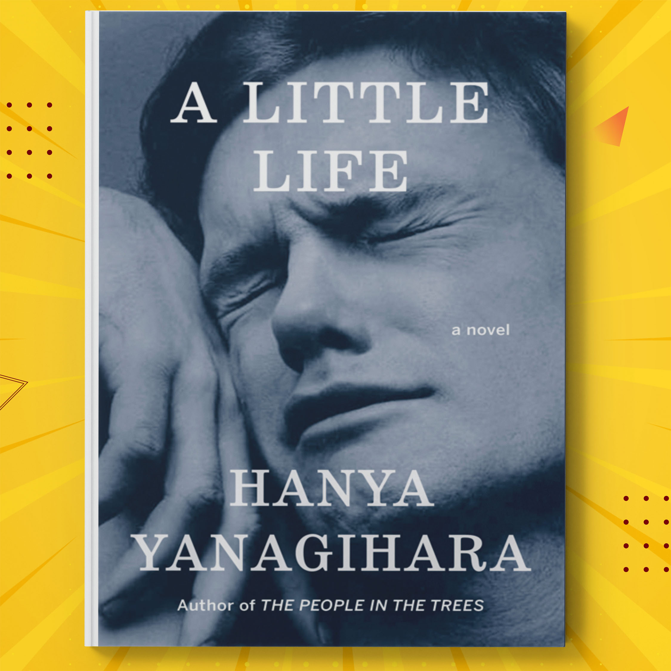 A Little Life by Hanya Yanagihara | Inspire Uplift