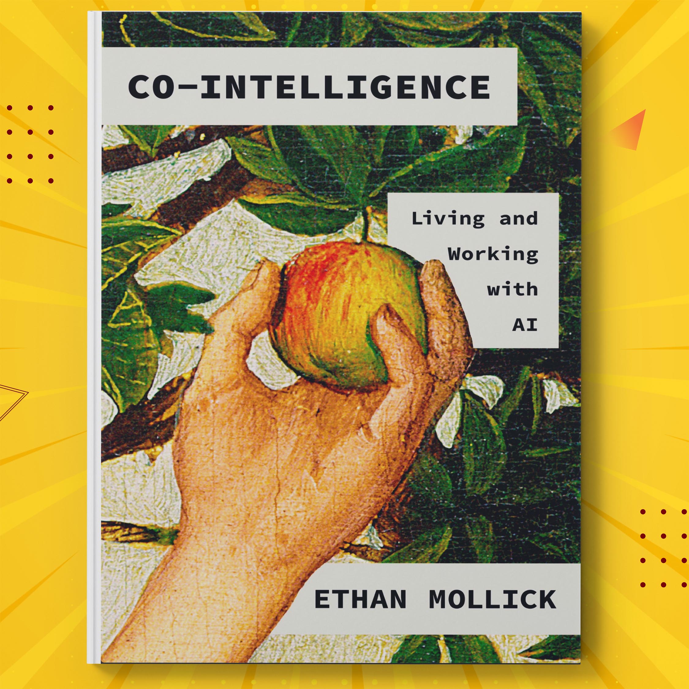 Co-Intelligence Living and Working with AI by Ethan Mollick | Inspire ...